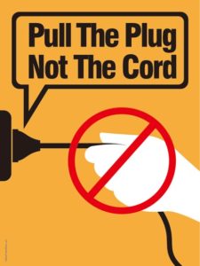Pull The Plug | Safety Poster Shop